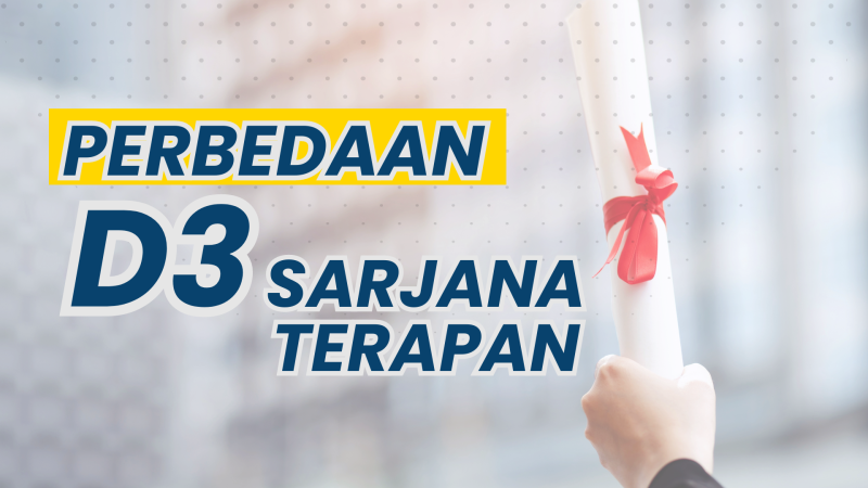 Perbedaan D3 dan Sarjana Terapan (D4): Memilih Jalur Tepat Menuju Karir Impian